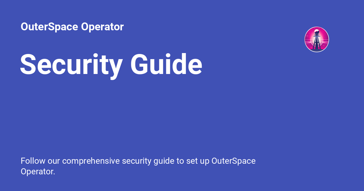 Security Guide - OuterSpace Operator
